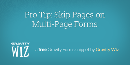 Free Snippet - Skip Pages on Multi-Page Gravity Forms | Gravity Wiz