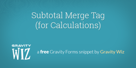 Subtotal Merge Tag (for Calculations) | Gravity Wiz