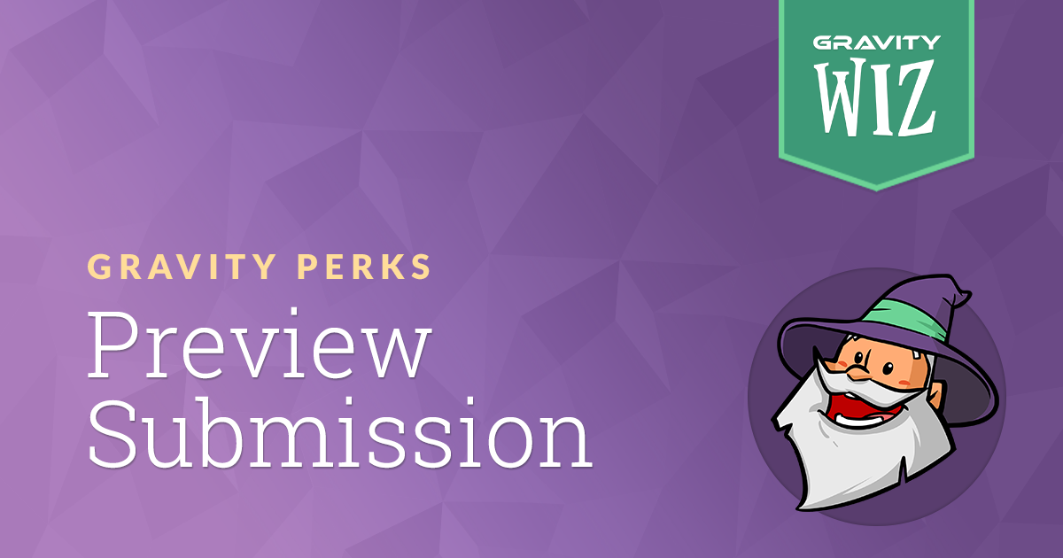 Gravity Forms Preview Submission | Gravity Perks by Gravity Wiz