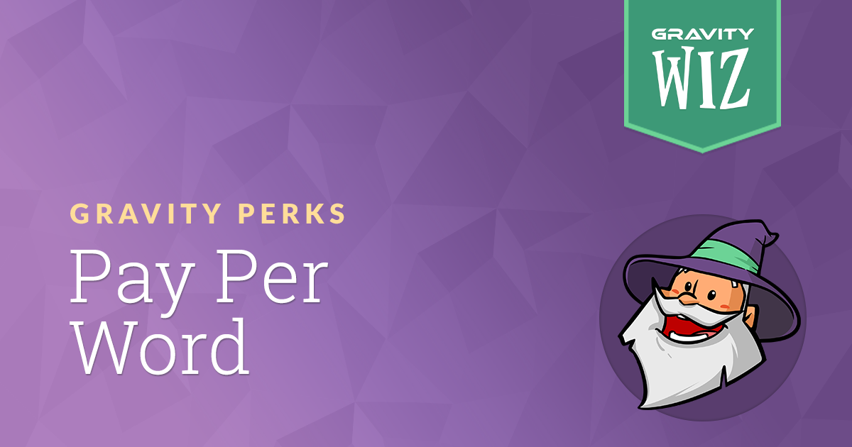 Gravity Forms Pay Per Word | Gravity Perks by Gravity Wiz