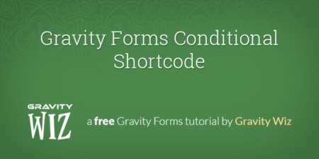 Gravity Forms Conditional Shortcode - How to Use It | Gravity Wiz