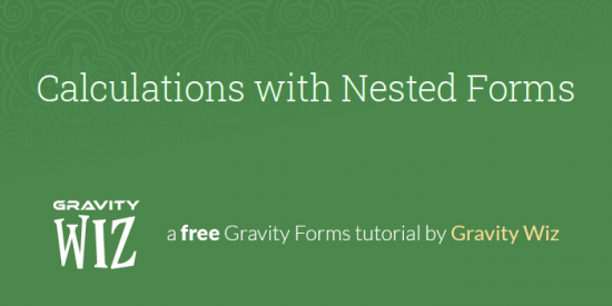 Calculations with Nested Forms | Gravity Wiz