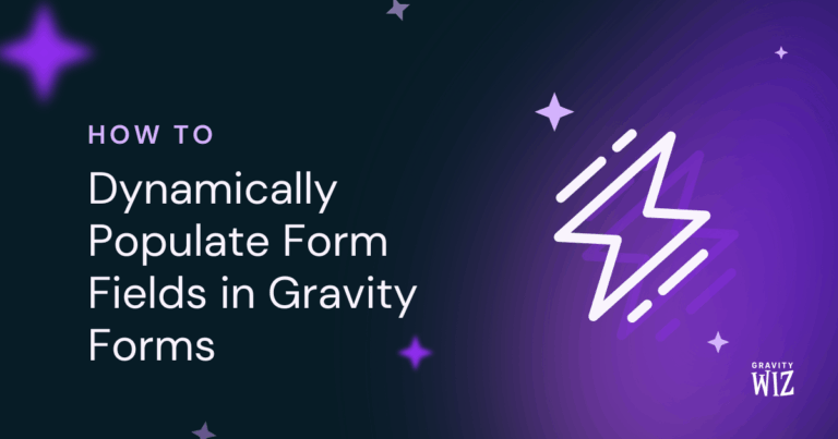 How To Dynamically Populate Form Fields In Gravity Forms Gravity Wiz