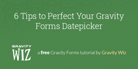 6 Tips to Perfect Your Gravity Forms Datepicker | Gravity Wiz
