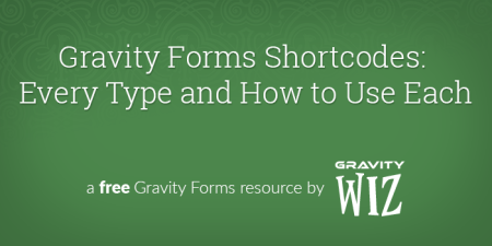 Gravity Forms Shortcodes: Everything You Need to Know