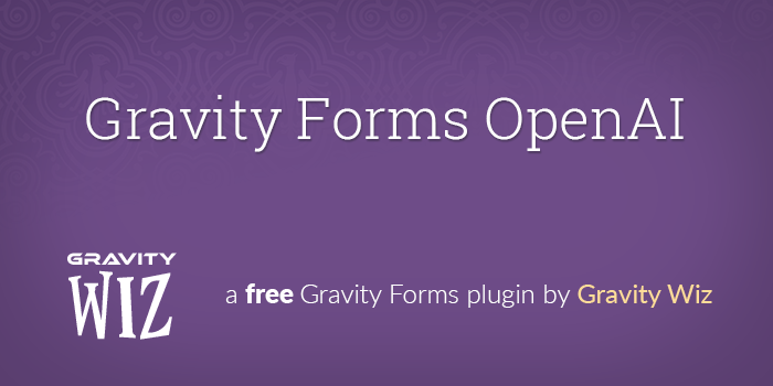 Gravity Forms OpenAI: A Free AI Plugin by Gravity Wiz