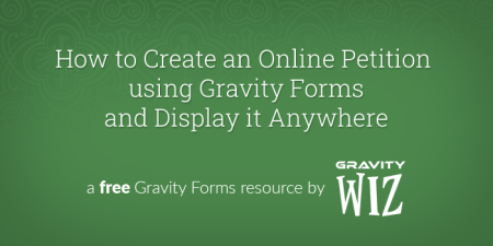 How to Use Gravity Forms to Create Online Petitions | Free Method