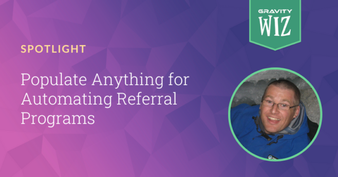 Spotlight: Building a Referral & Rewards Program in Gravity Forms