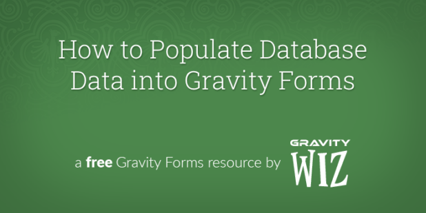 Guide: How to Populate Database Data into Gravity Forms Guide: How to Populate Database Data into Gravity Forms