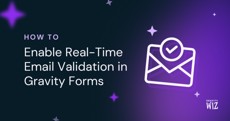 How to Enable Real-Time Email Validation in Gravity Forms | Gravity Wiz How to Enable Real-Time Email Validation in Gravity Forms | Gravity Wiz