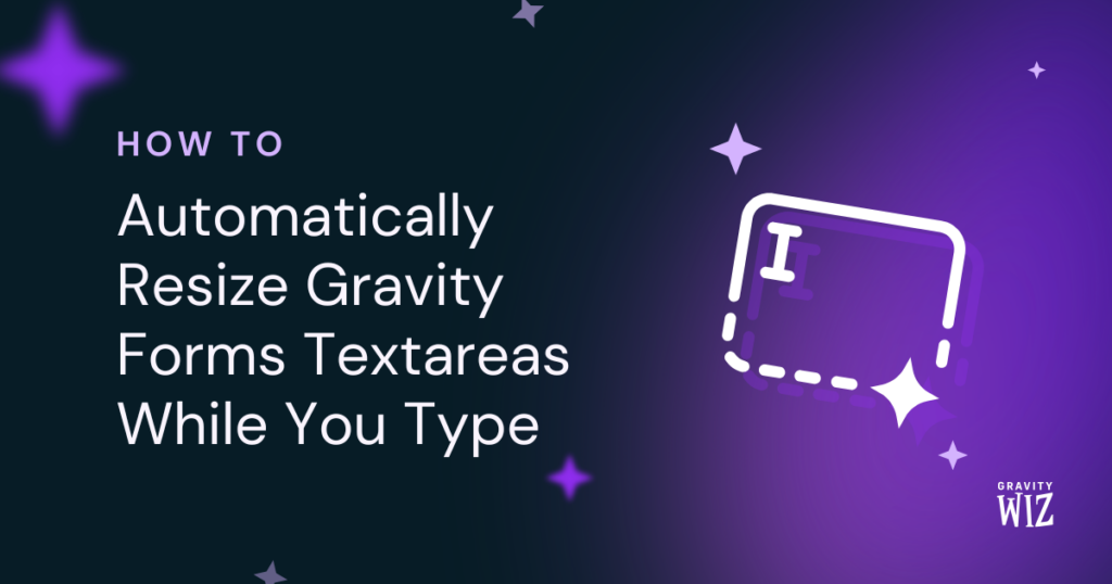 How to Automatically Resize Gravity Forms Textareas While You Type ...