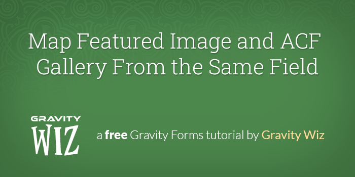 How to Set Featured Image & Add to ACF Gallery From One Field
